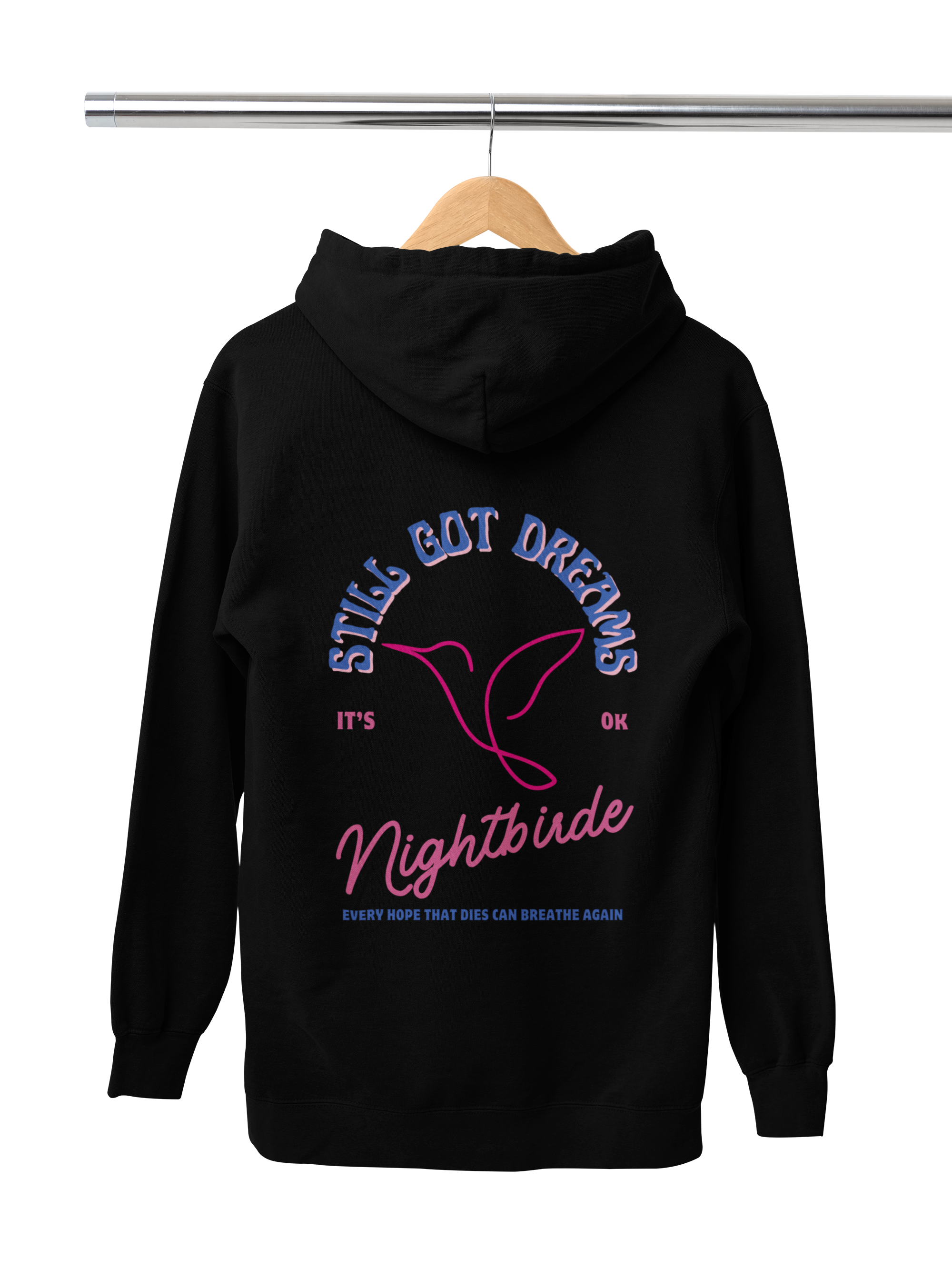 Inspirational Nightbirde Hoodie – Still Got Dreams Heavyweight Unisex ...